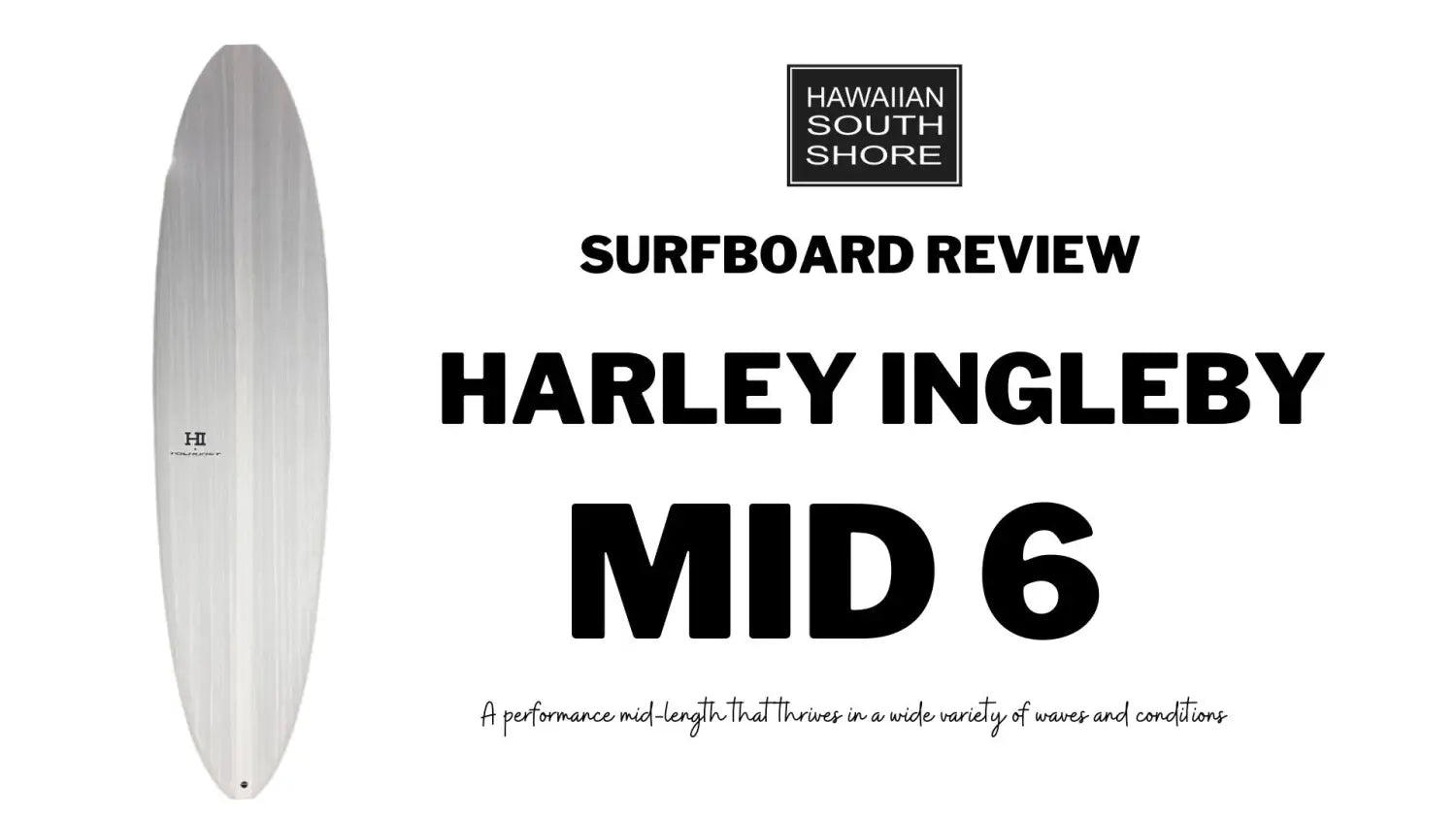 Read: Harley Ingleby MID 6 Surfboard Review By Jay