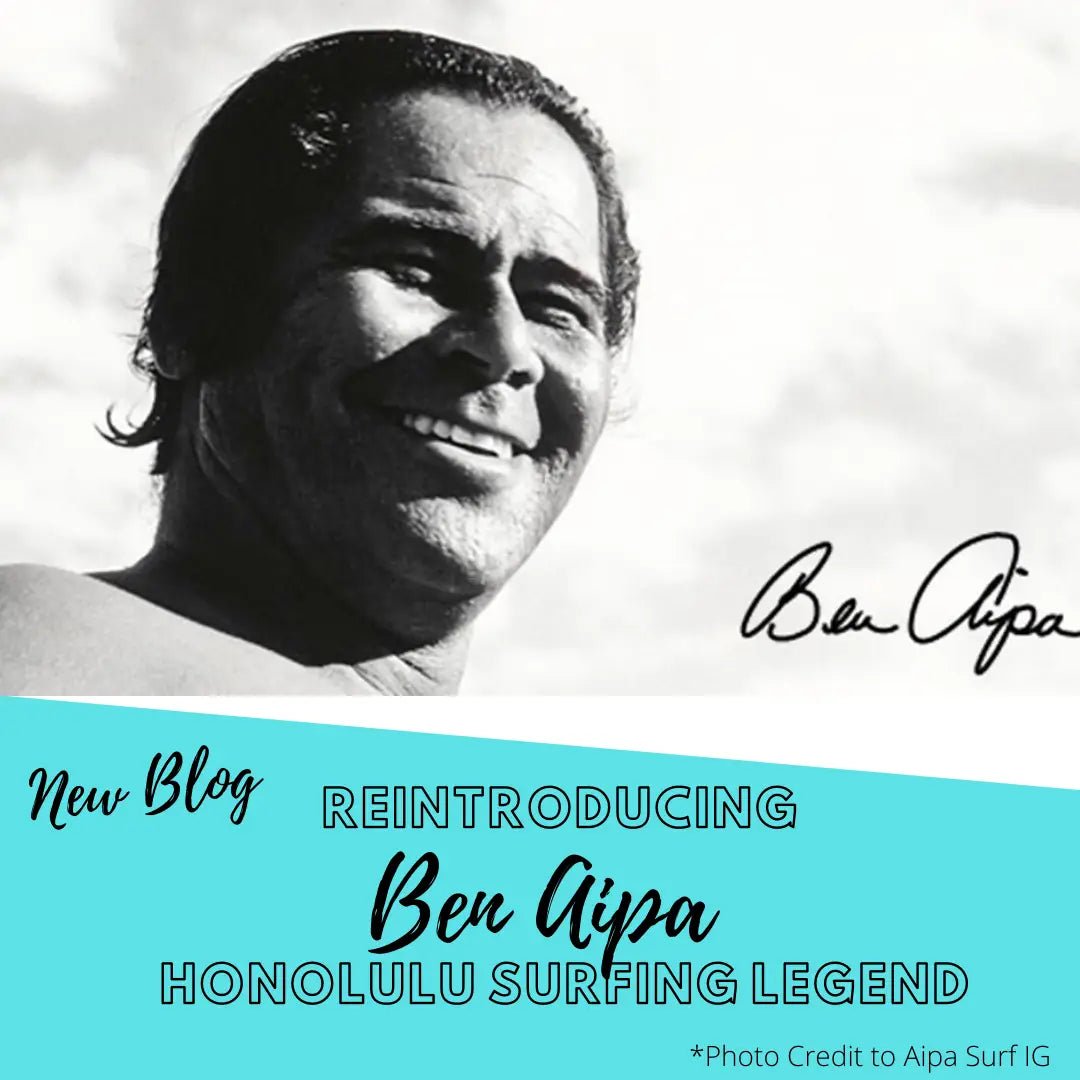 Reintroducing Ben Aipa – Honolulu Surfing Legend
