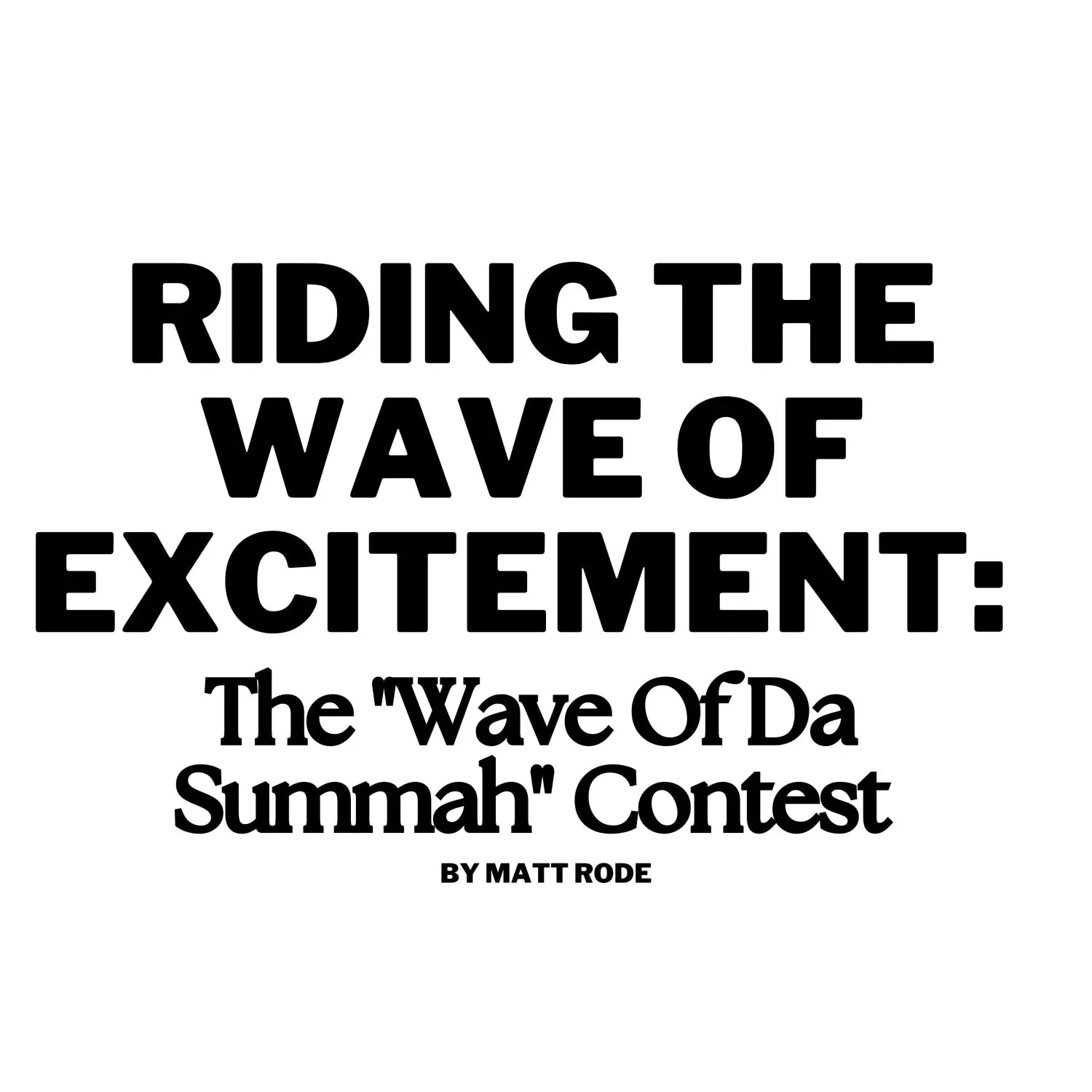 Riding the Wave of Excitement: The "Wave Of Da Summah" Contest