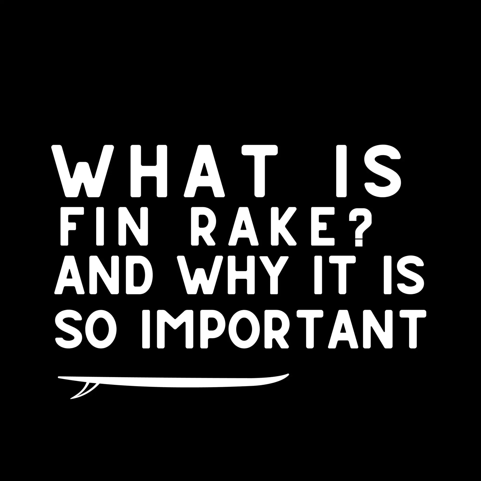 Read: Understanding Fin Rake and Why It Is So Important