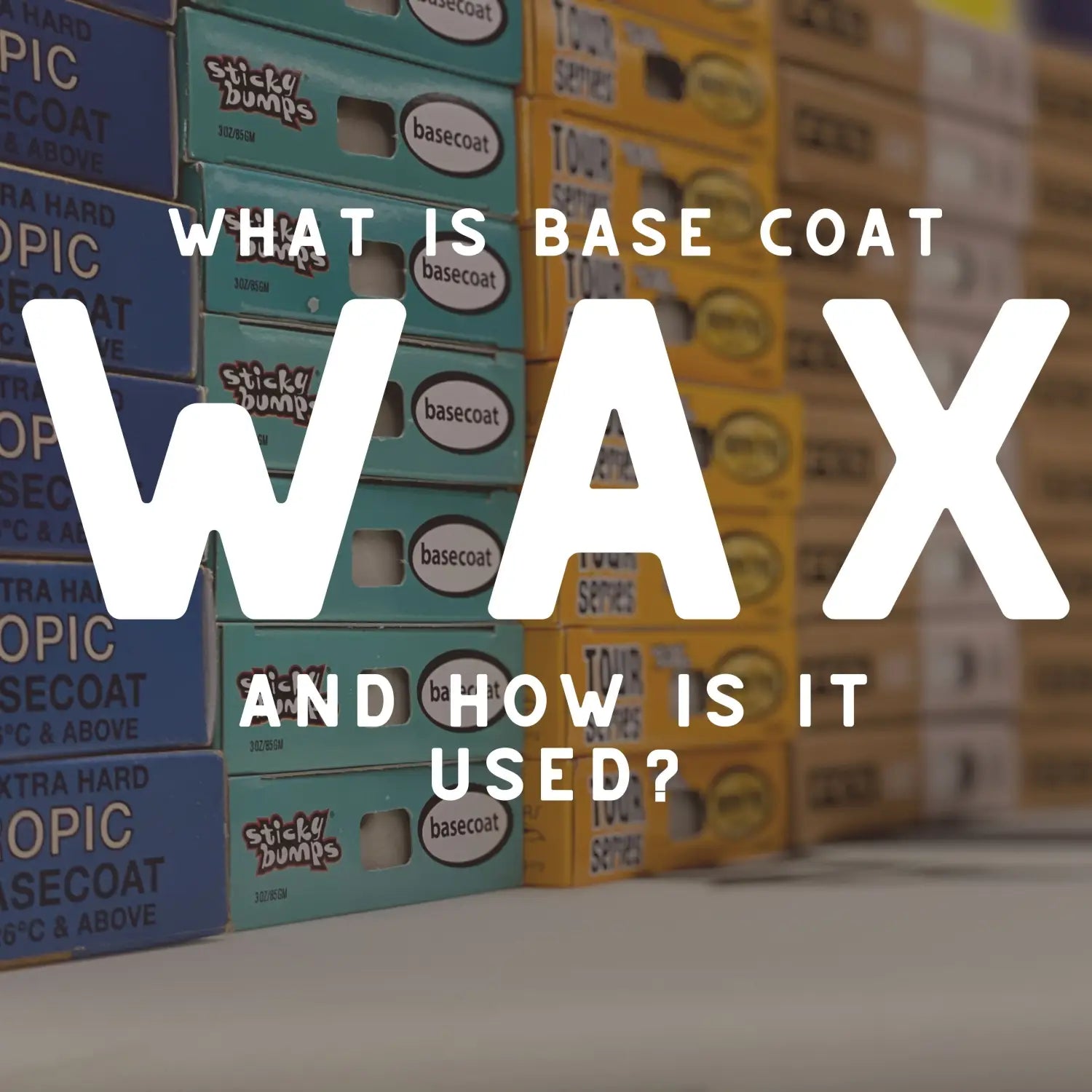 What Is Base Coat Wax and How Is It Used? | Hawaiian South Shore